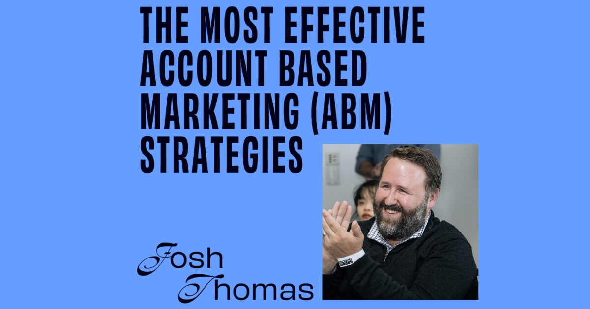 Madison Logic’s Josh Thomas On The Most Effective Account-Based ...