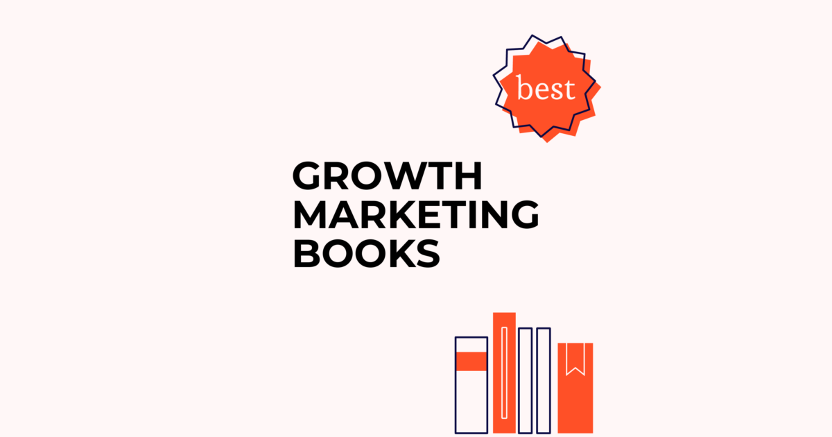 19 Growth Marketing Books To Propel Your Business Forward