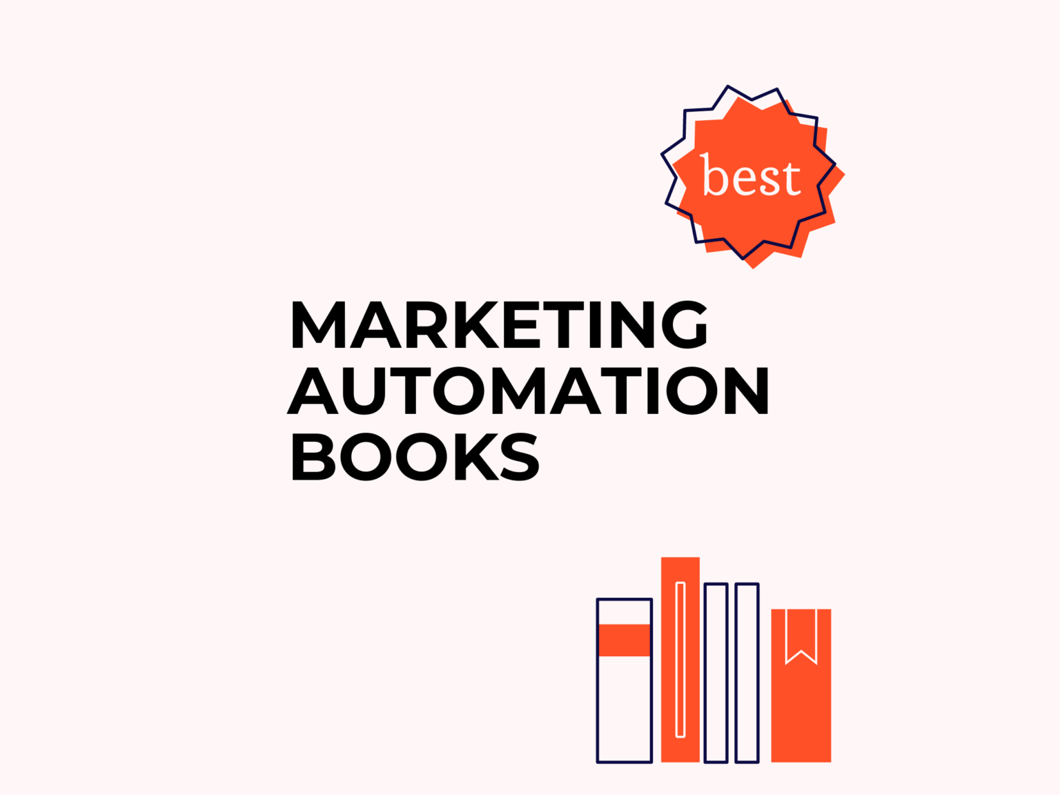 The 17 Best Marketing Automation Books Of The Decade