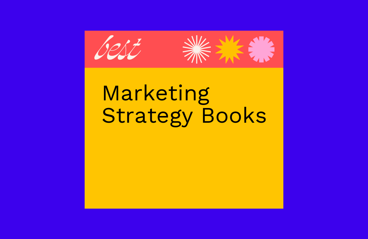 16 Must-Read Marketing Strategy Books To Guide Success