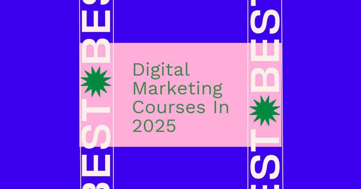 20 Best Digital Marketing Courses To Take In 2025 - The CMO 20 Best Digital Marketing Courses To Take In 2025 - The CMO