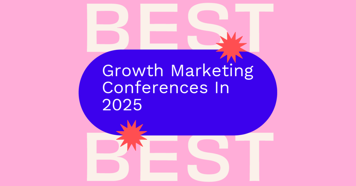 10 Best Growth Marketing Conferences in 2026