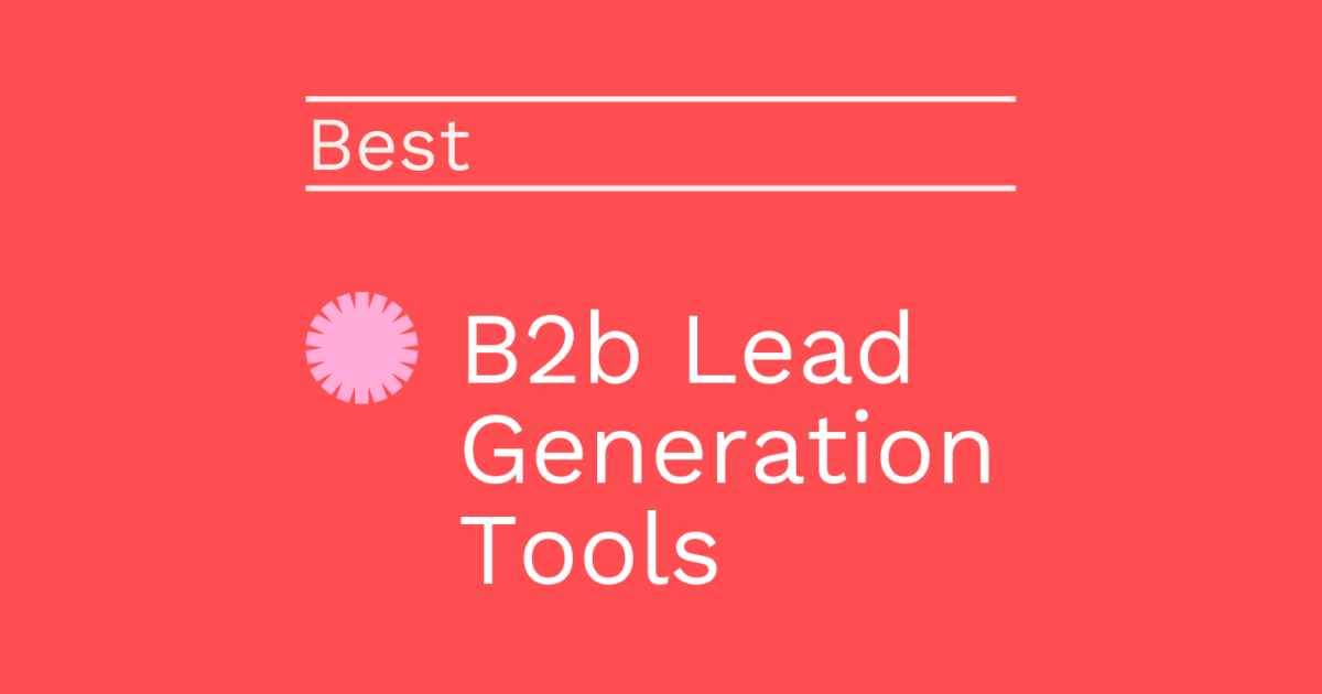 24 meilleurs outils de génération de leads B2B passés en revue en 2026