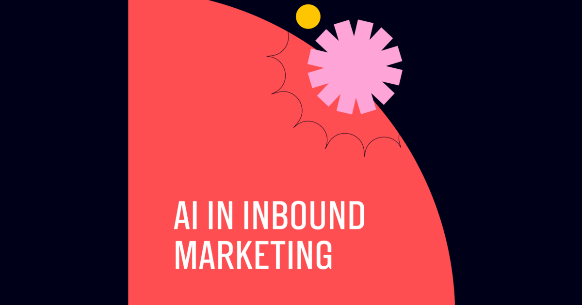 AI in Inbound Marketing: Tips for Engagement & Lead Generation