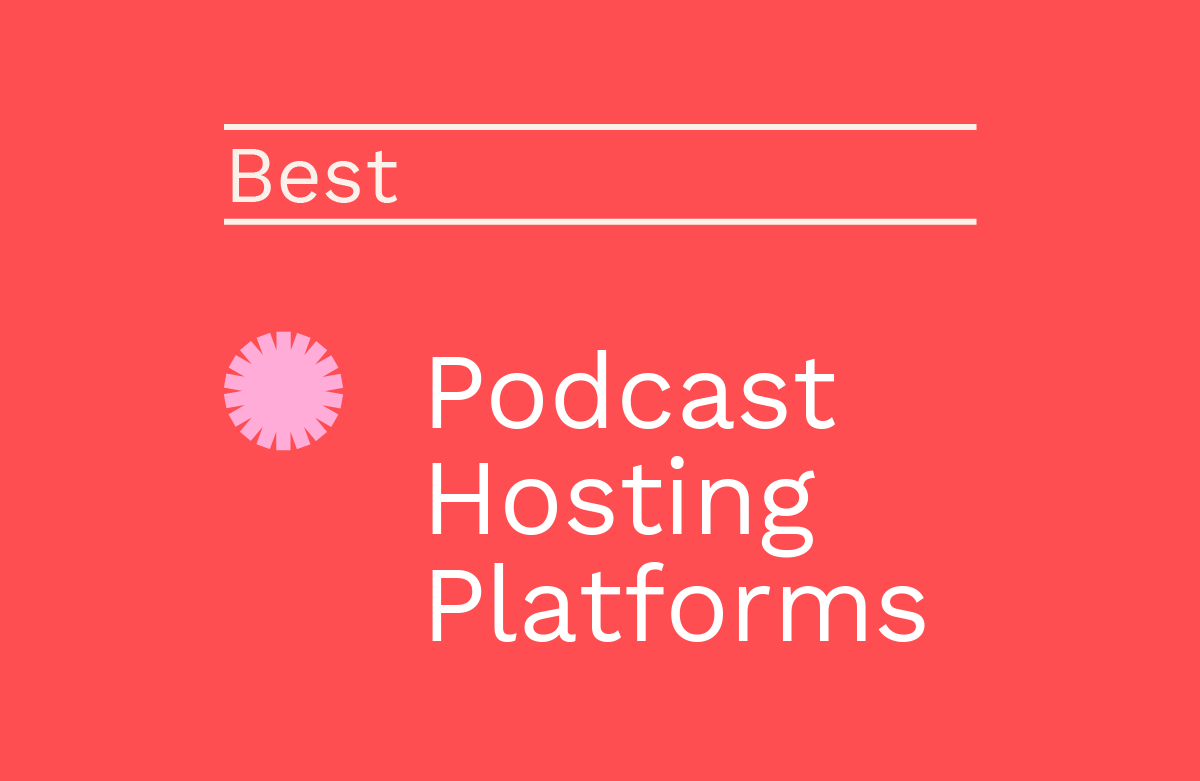 14 Best Podcast Hosting Platforms for 2026